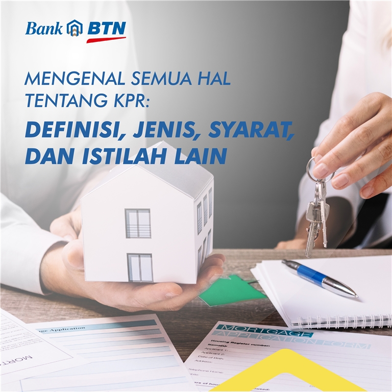 Mengenal Semua Hal tentang KPR: Definisi, Jenis, Syarat, dan Istilah Lain