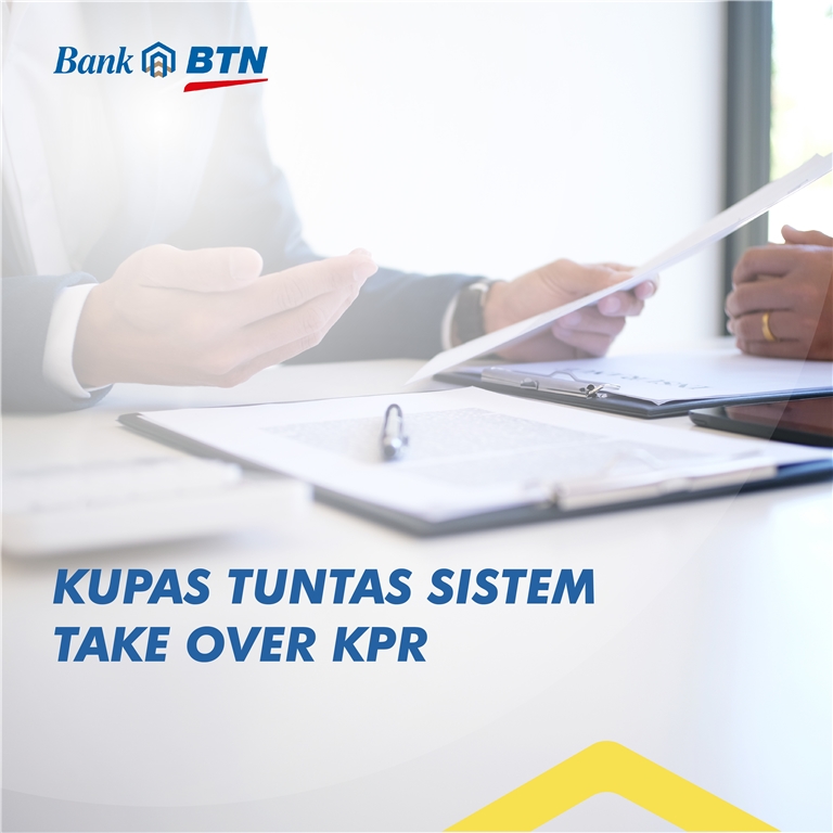Kupas Tuntas Sistem Take Over KPR