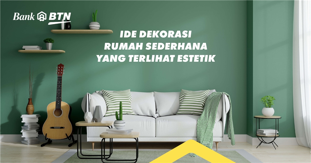 Ide Dekorasi Rumah Sederhana yang Terlihat Estetik
