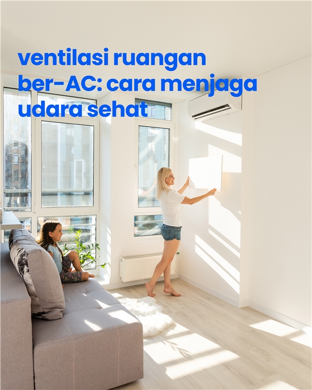 Ventilasi Ruangan Ber-AC: Cara Menjaga Udara Sehat