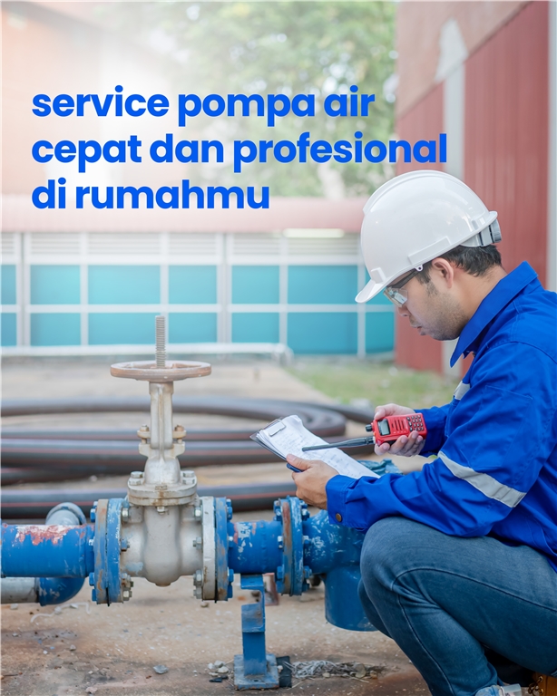 Service Pompa Air Cepat dan Profesional di Rumahmu